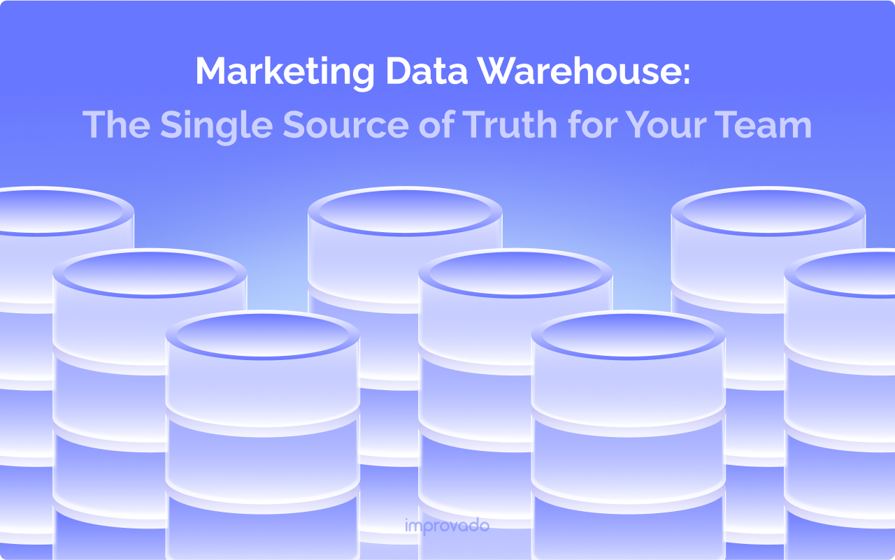Marketing Data Warehouse: Your Team's Single Source of Truth